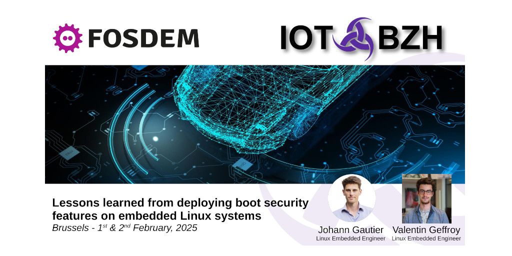 IoT.BZH - Lessons learned from deploying boot security features on embedded systems